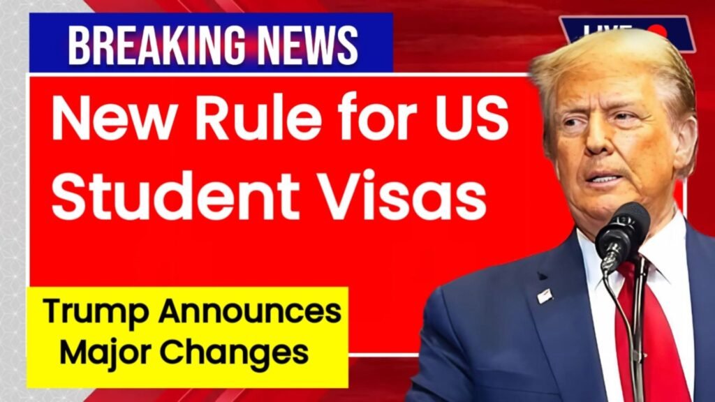 New Rule for US Student Visas: Trump Announces Major Changes for F-1, J ...